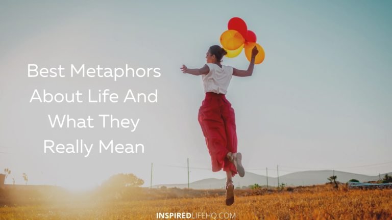 Best Metaphors About Life And What They Really Mean - Inspired Life