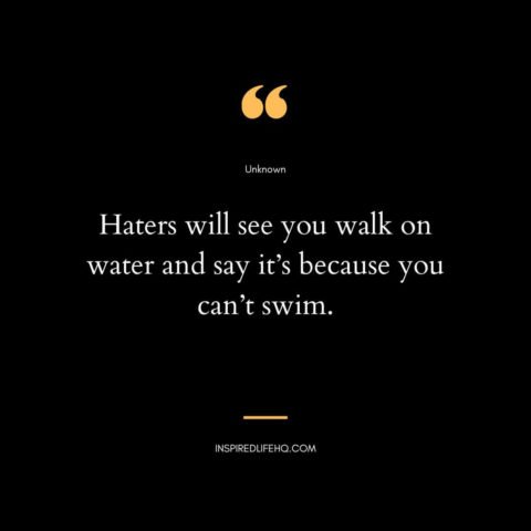 53 Wise Quotes For The Haters - Inspired Life