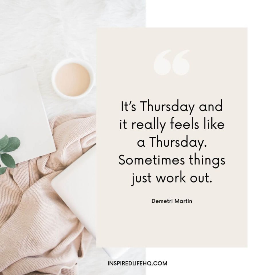Thursday Motivational Quotes To Finish The Week Strong - Inspired Life