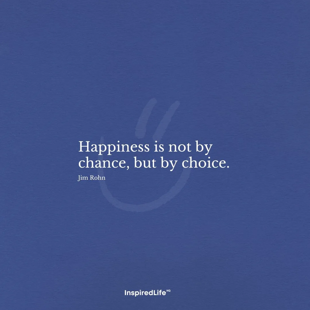 44 Choose Happiness Quotes For Everyday Joy - Inspired Life